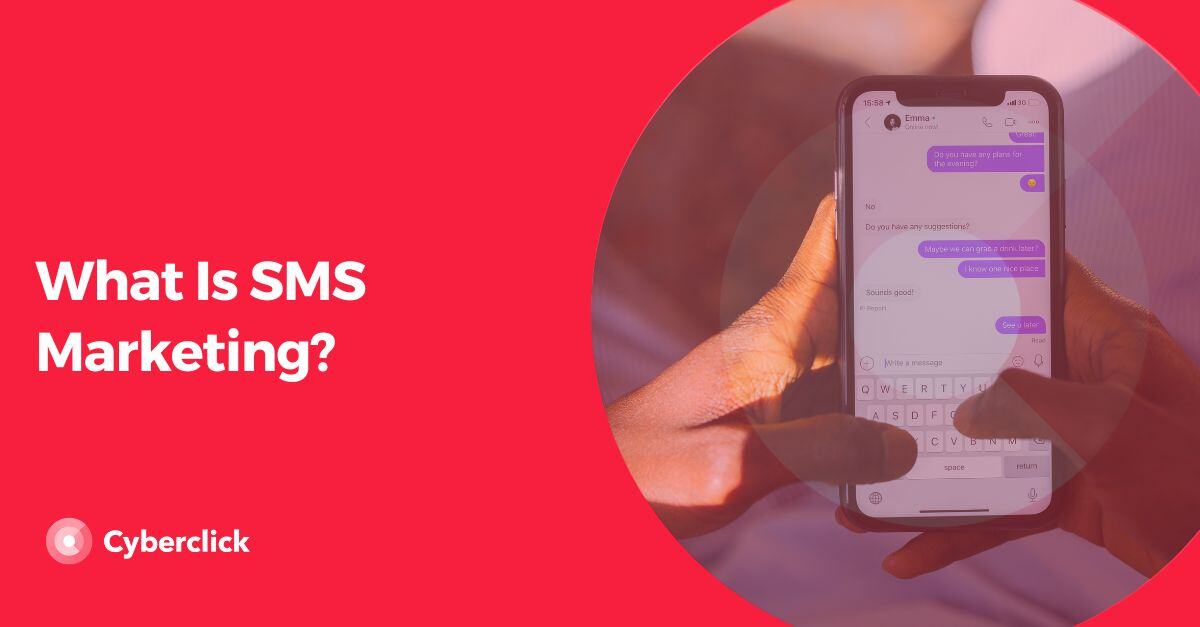 What Is SMS Marketing?